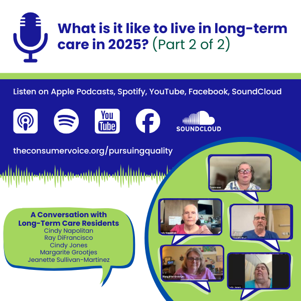 Episode 61: What is it like to live in long-term care in 2025? (Part 2 of 2) - The Consumer Voice